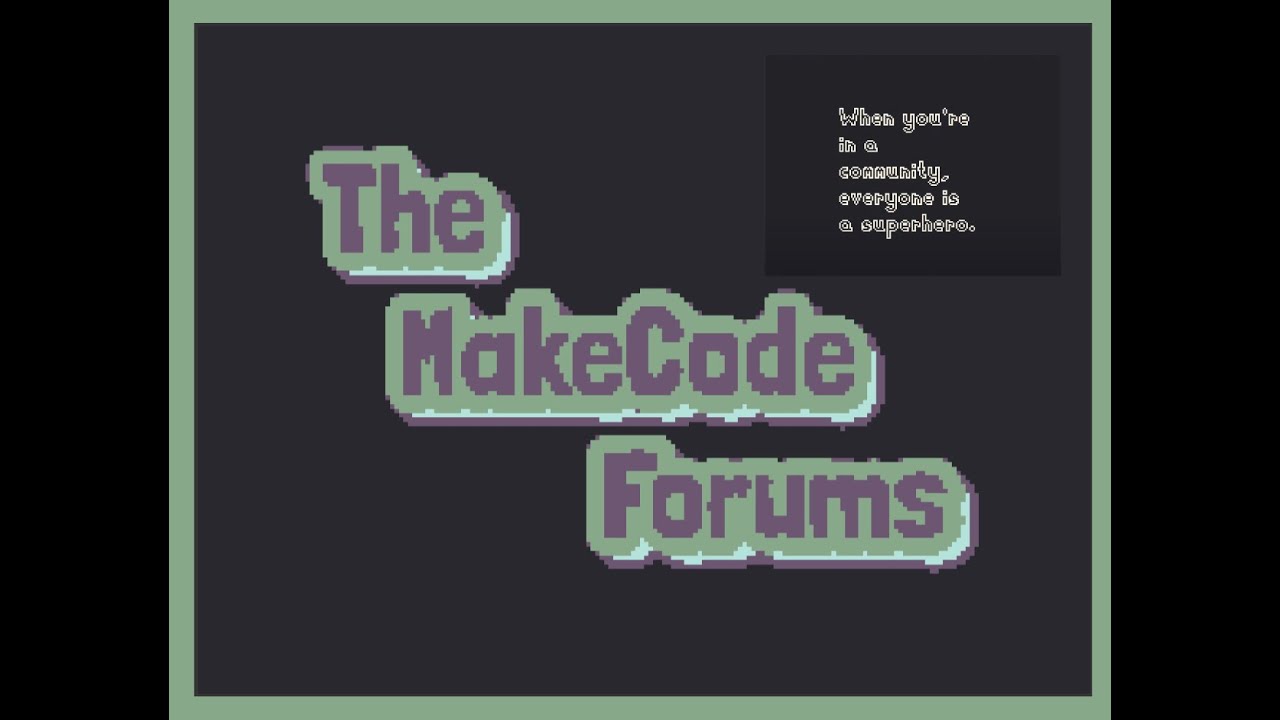 “The MakeCode Forums” Full Gameplay Walkthrough No Commentary - YouTube