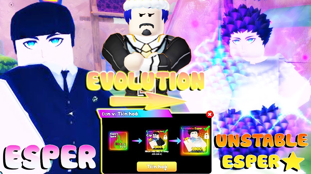 Roblox - NHÂN VẬT MYTHICAL ESPER TIẾN HÓA LÊN UNSTABLE ESPER ''MOB EVO ...