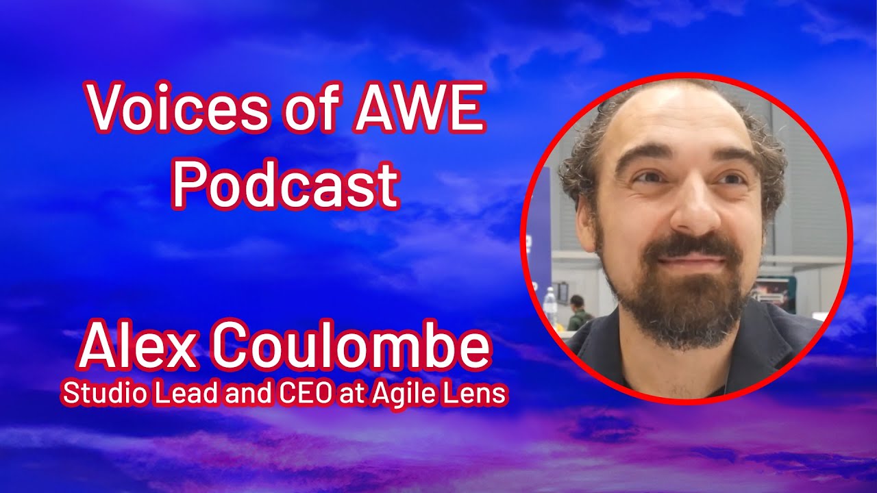 Voices of AWE Podcast - Alex Coulombe, Studio Lead and CEO at Agile ...