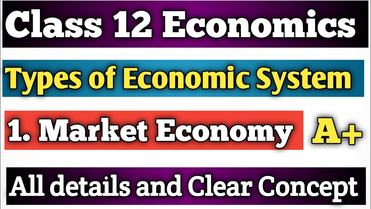 Class 12 Economics Types Of Economic System 1 Market Economy All class-12-economics-types-of-economic-system-1-market-economy-all
