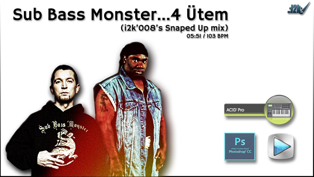 Sub Bass Monster...4 Ütem (i2k'008's Snaped Up mix) - YouTube
