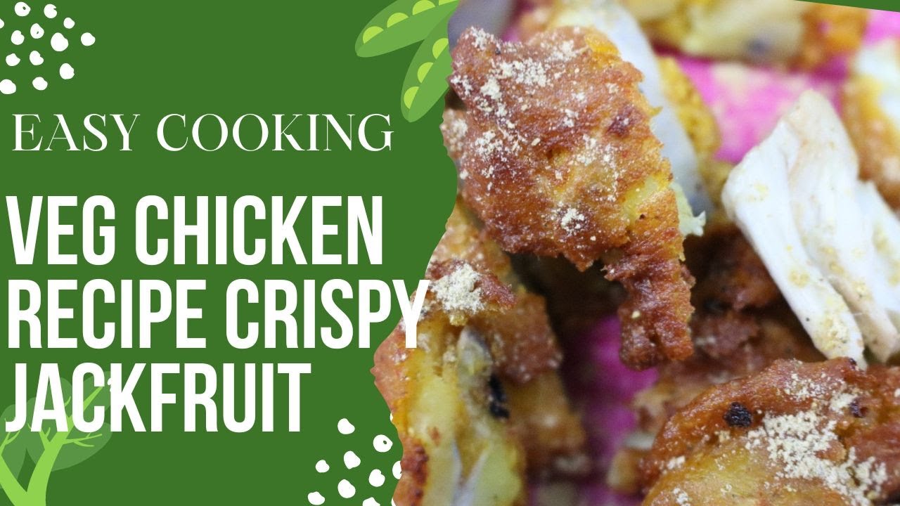 Veg chicken recipe crispy kathal. crispy jackfruit pakoras recipe - YouTube