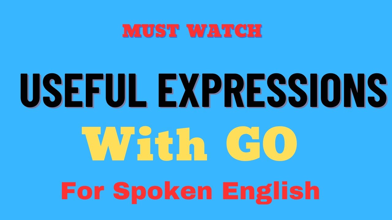 Useful Expressions with "Go" for Spoken English | Meanings | Examples ...