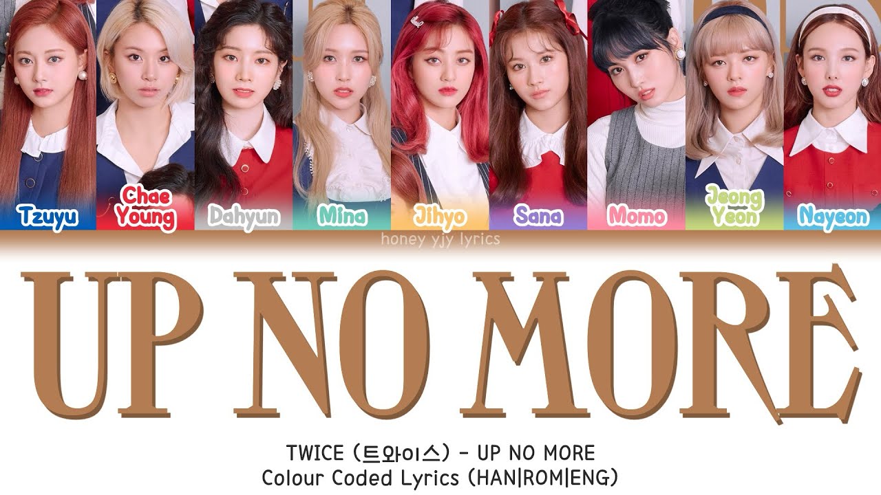 TWICE (트와이스) - UP NO MORE | Color Coded Lyrics (HAN|ROM|ENG) - YouTube