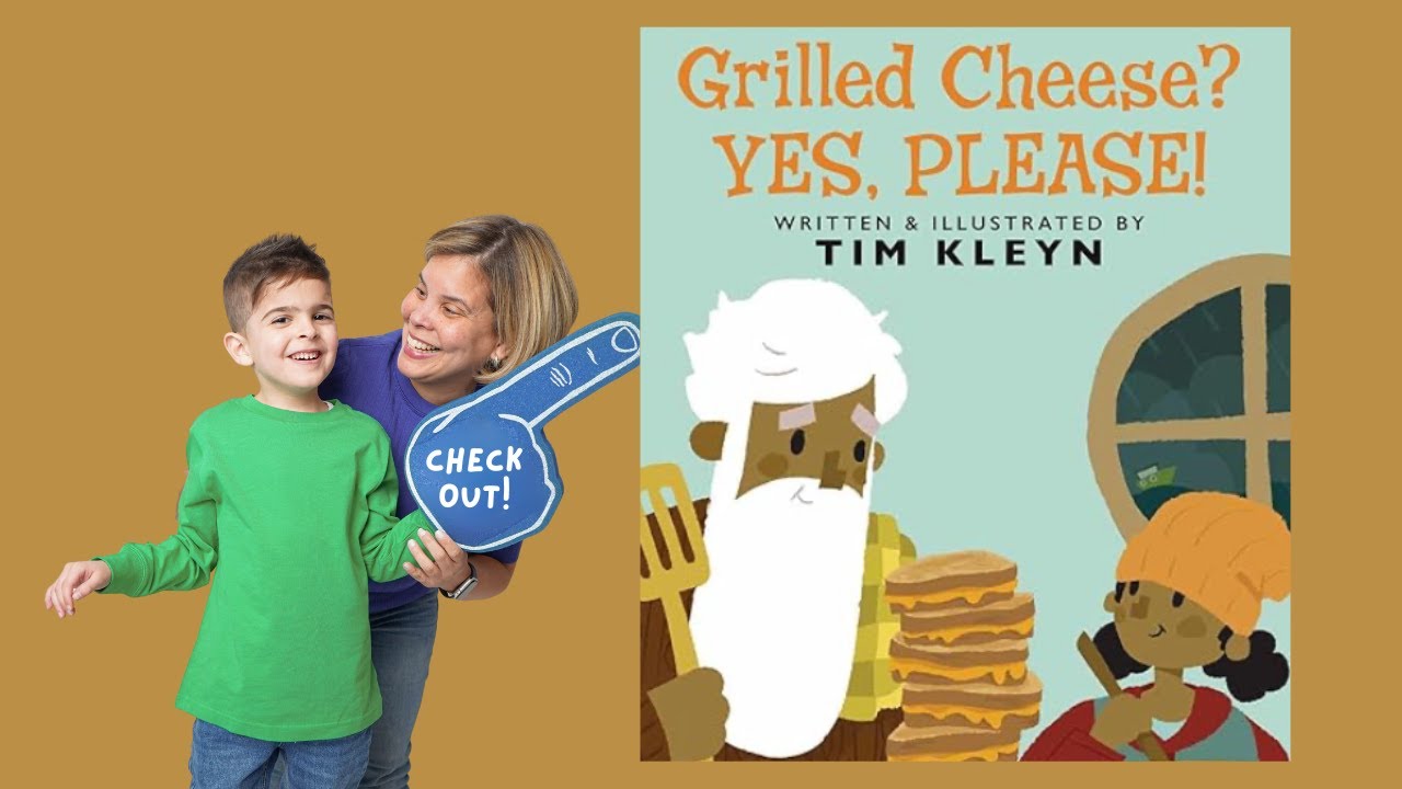 Read Aloud: 'Grilled Cheese? Yes, Please!' by Tim Kleyn - YouTube