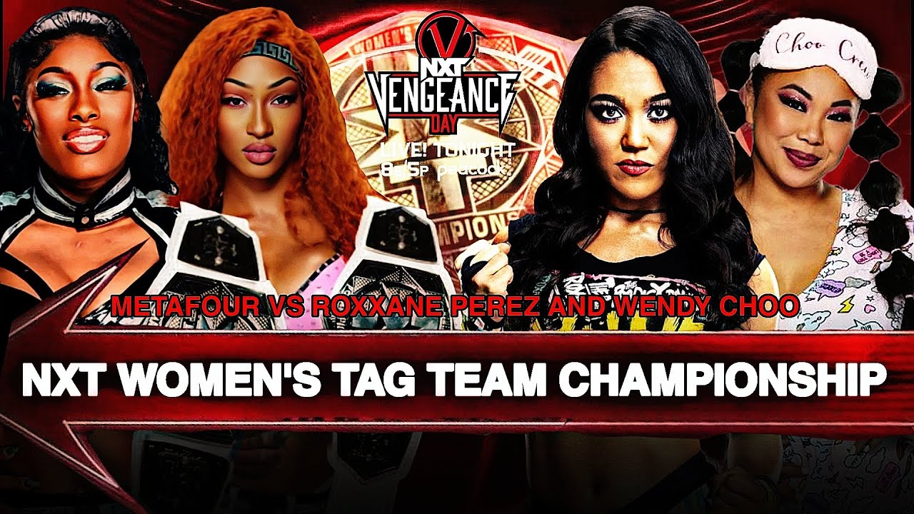 NXT VENGEANCE DAY || METAFOUR VS ROXANNE PEREZ AND WENDY CHOO || NXT ...