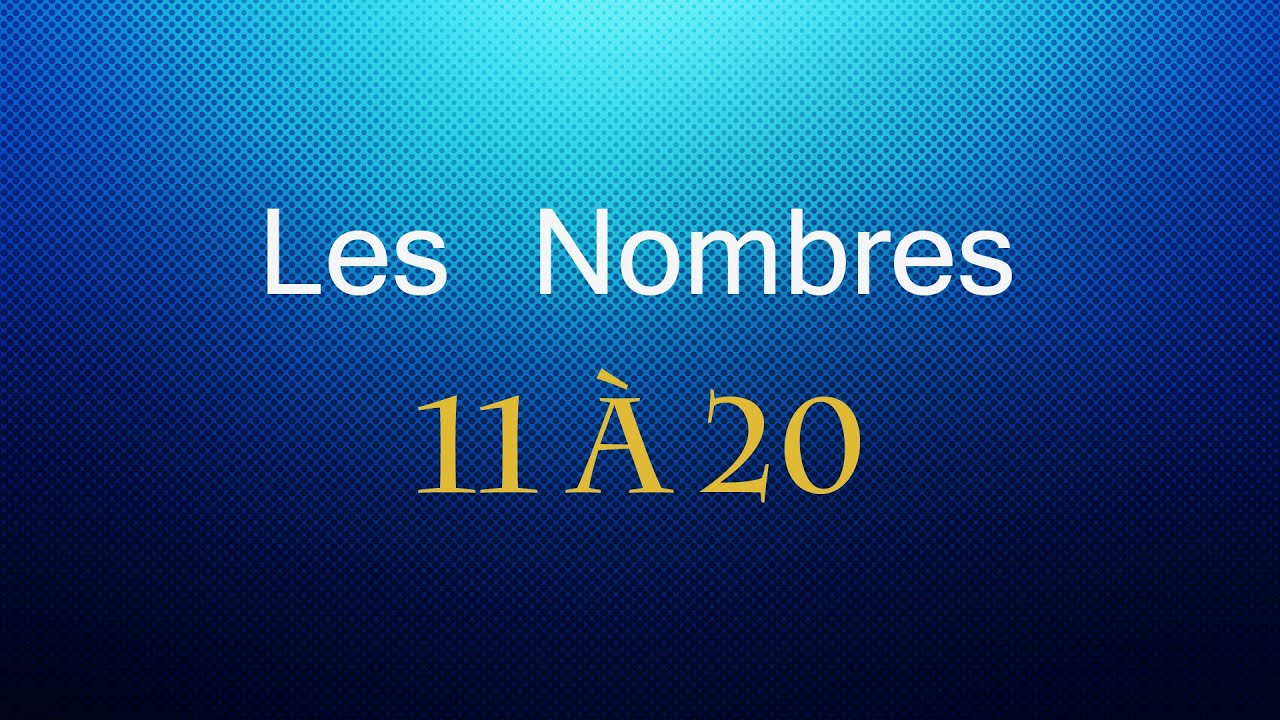 Lesson 013 French Daily Vocabulary The numbers 11 to 20 vocabulaire les ...