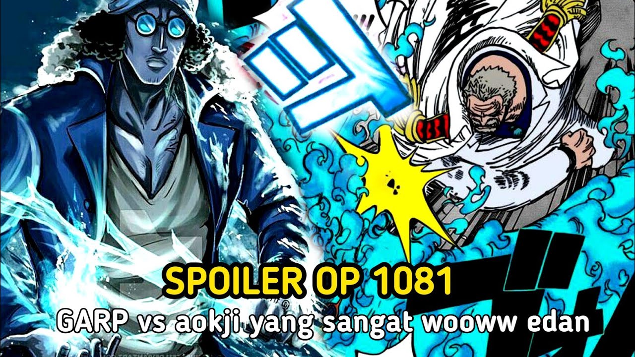 SPOILER OP 1081 !? AOKIJI VS GARP !! LAW DI KALAHKAN !! CHAPTER YANG ...