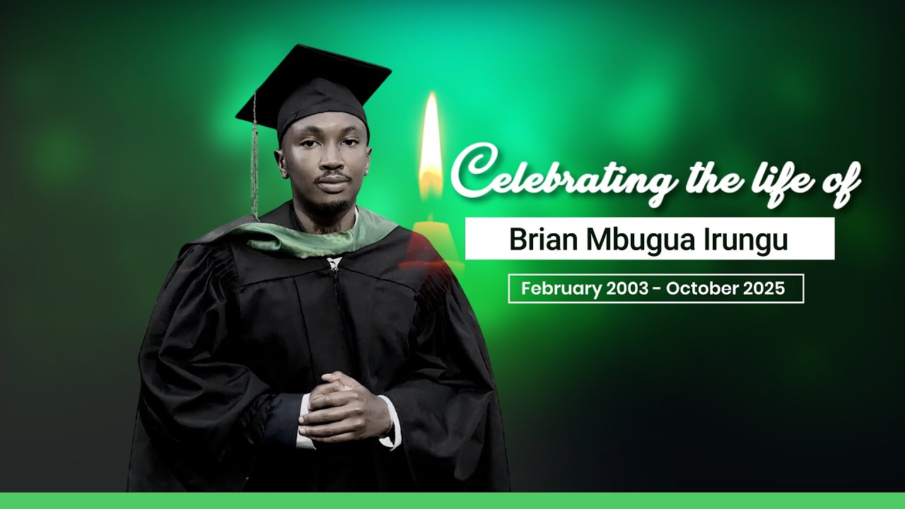 Celebrating the life of Brian Mbugua Irungu - YouTube
