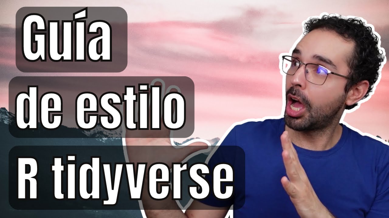 Guía de estilo de tidyverse para R [ Mejores practicas DS ] - YouTube