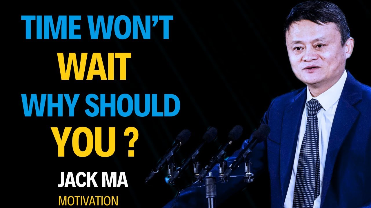 Time Won’t Wait — Why Should You | JACK MA WISDOM 2025 - YouTube