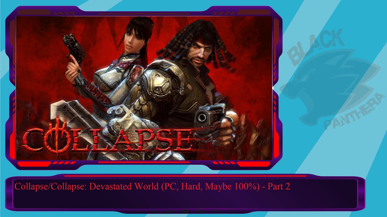 Collapse/Collapse: Devastated World (PC, Hard, Maybe 100%) - Part 2 ...