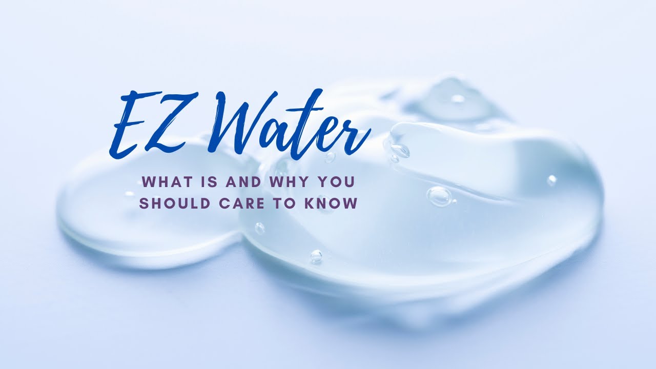 EZ Water. What is and why you should care about it? - YouTube