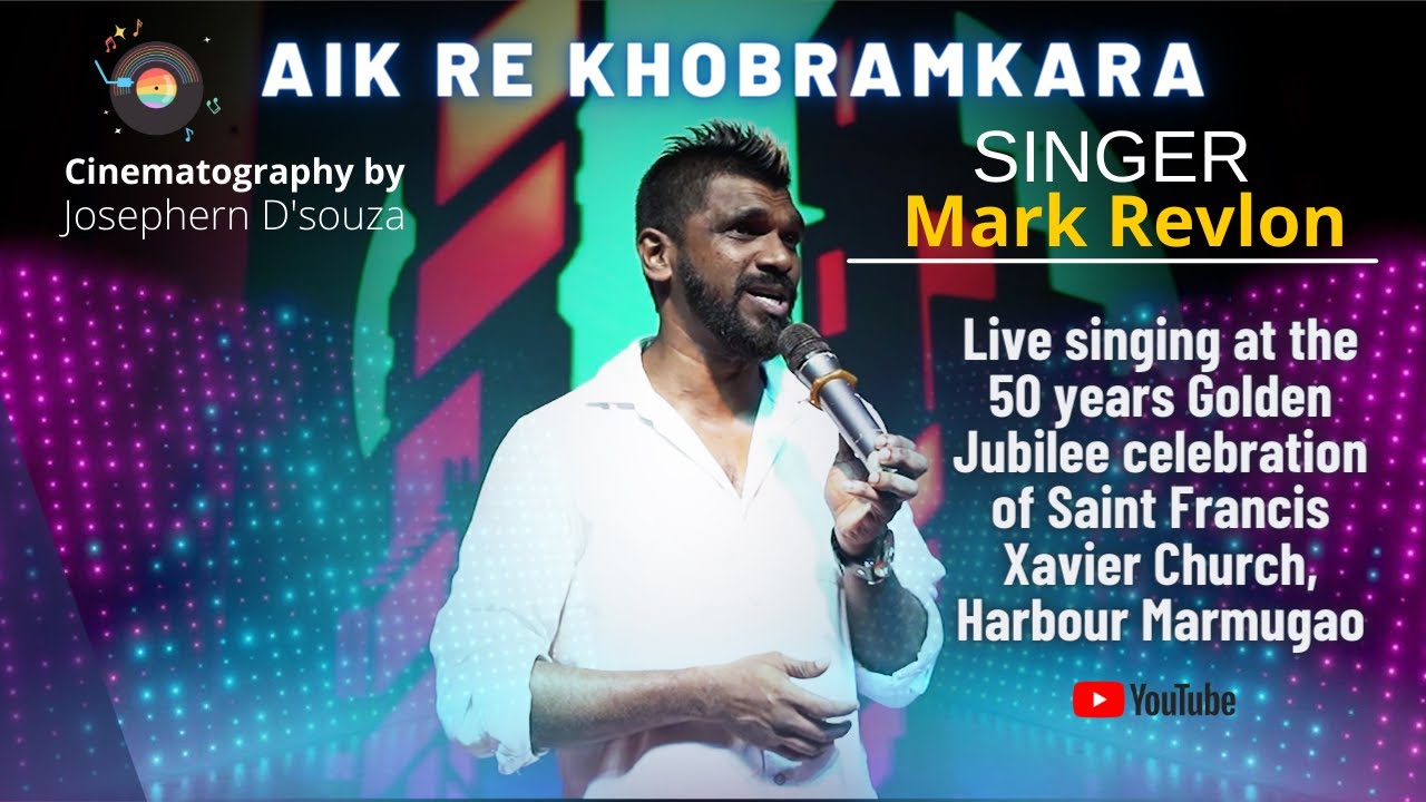Goan Konkani Song AIK RE KHOBRAMKARA by Mark Revlon LIVE ...