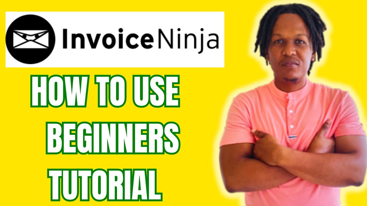 How To Use Invoice Ninja Beginners Tutorial 2024 Youtube