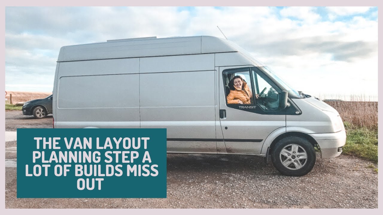 VAN CONVERSION LAYOUT | the best way to plan van layout and preparing ...