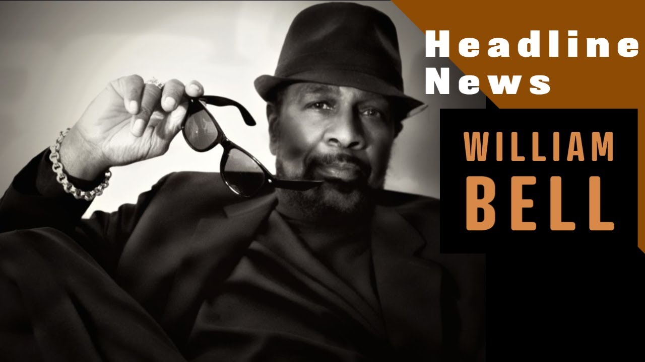 William Bell - Headline News (1985) - YouTube