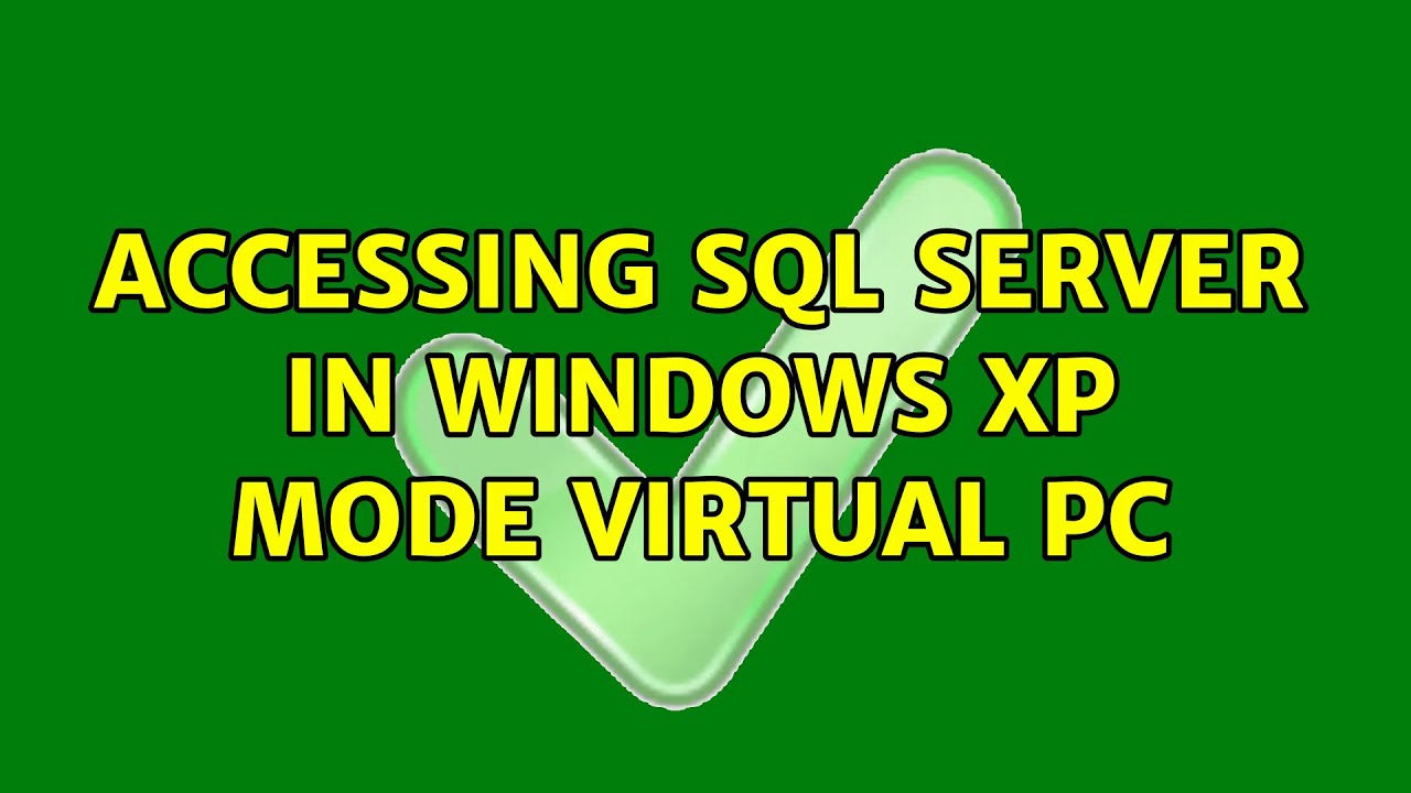 Accessing SQL Server in Windows XP Mode Virtual Pc - YouTube