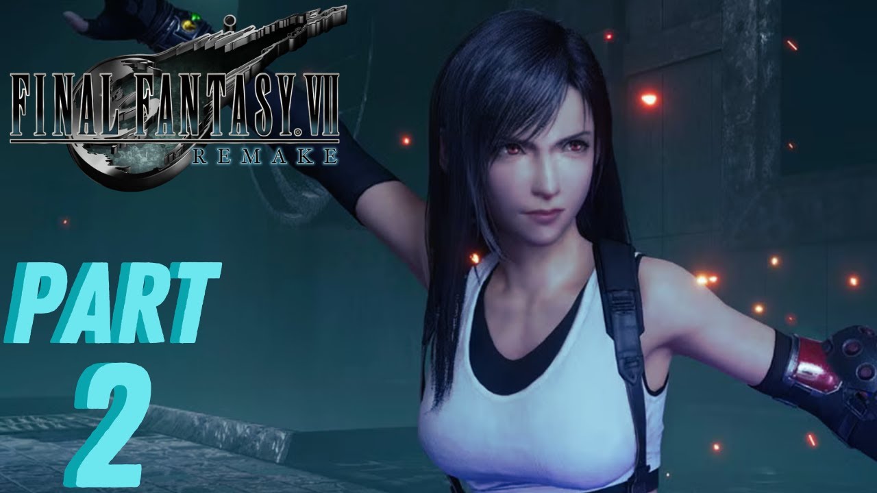 Tifa Lockhart II Final Fantasy 7 Remake Part 2 - YouTube