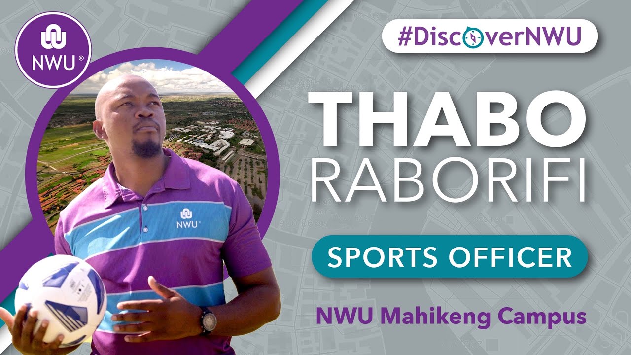 Get to know #MyNWU Sports Officer Thabo Raborifi’s passion and ...