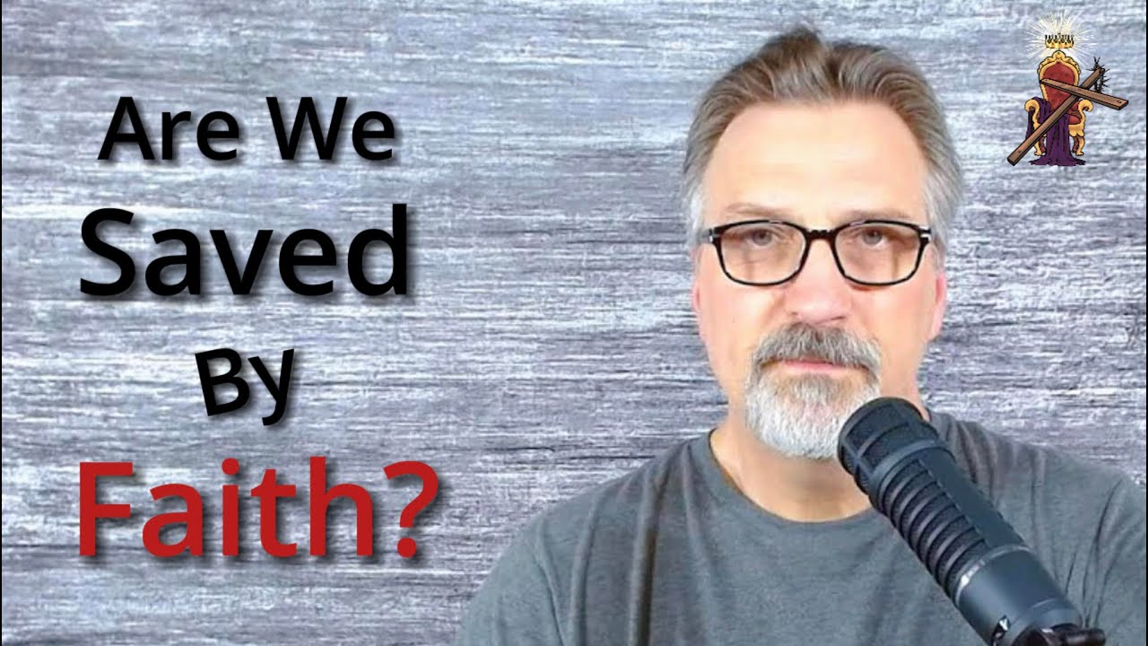 Ep. 12 - Is Salvation by Faith Alone, or by Faith Plus Works? - YouTube