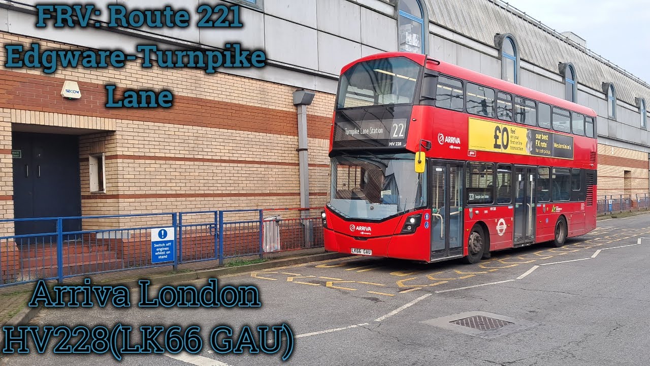 FRV: Route 221. Edgware Station-Turnpike Lane (Arriva London HV228 ...
