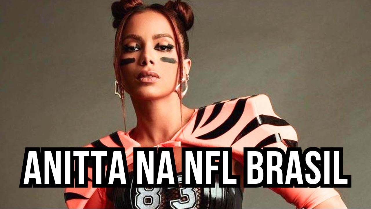 ANITTA DEVE FAZER O SHOW DE INTERVALO NO JOGO DA NFL NO BRASIL! - YouTube