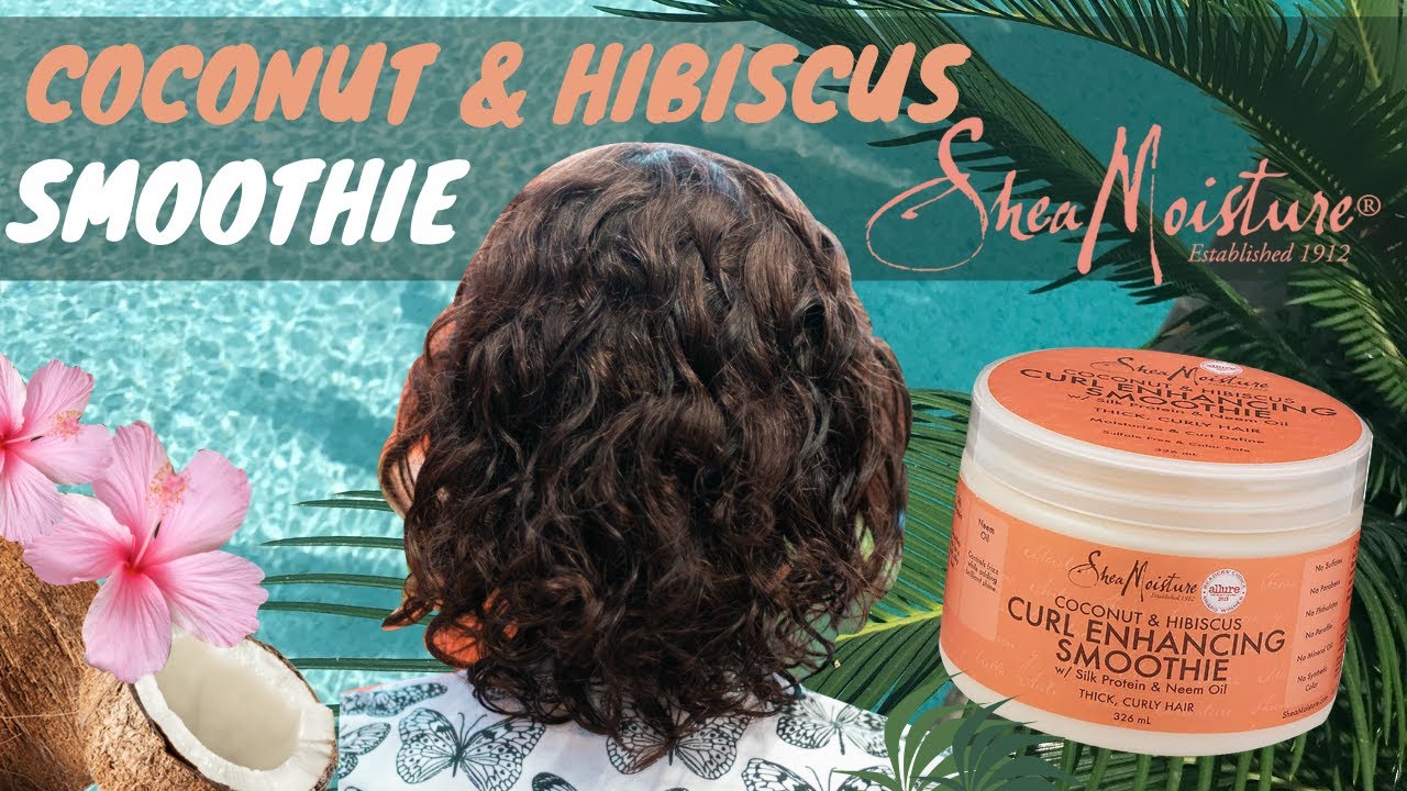 Shea Moisture Coconut & Hibiscus Curl Enhancing Smoothie APPLICATION ON ...
