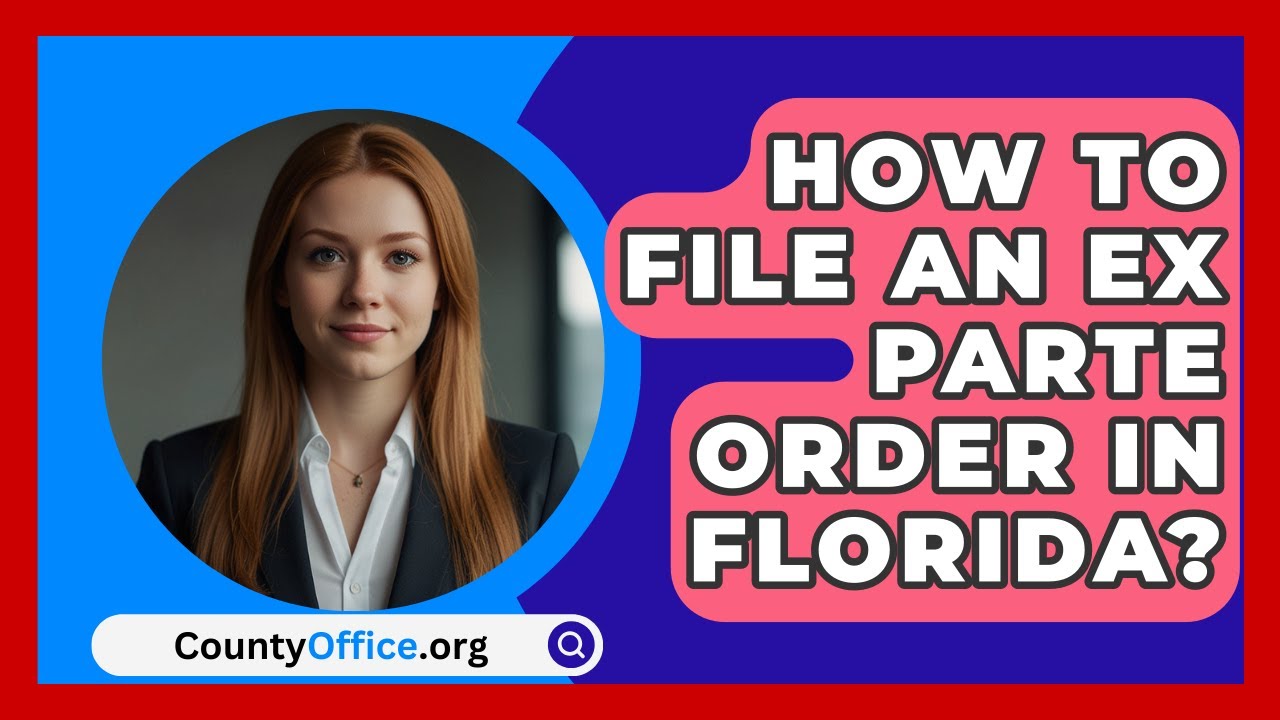 How To File An Ex Parte Order In Florida? - CountyOffice.org - YouTube
