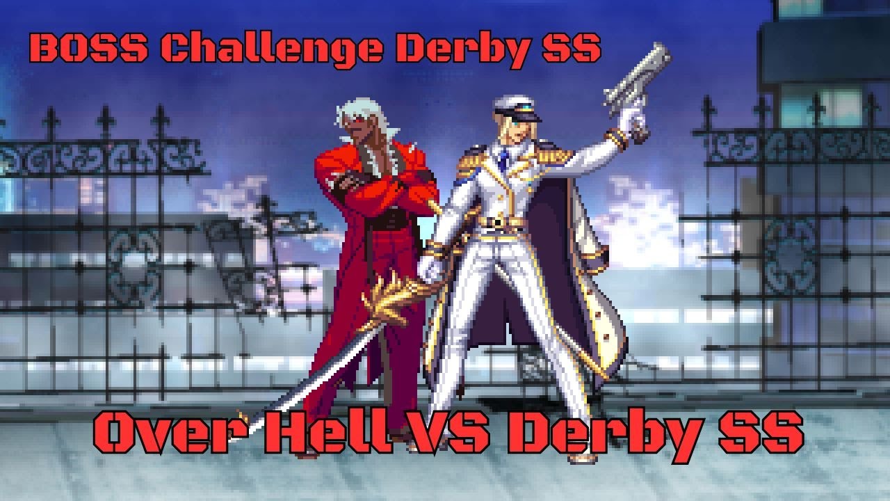 MUGEN BOSS Challenge Derby SS V.2 - Over Hell vs Derby SS - YouTube