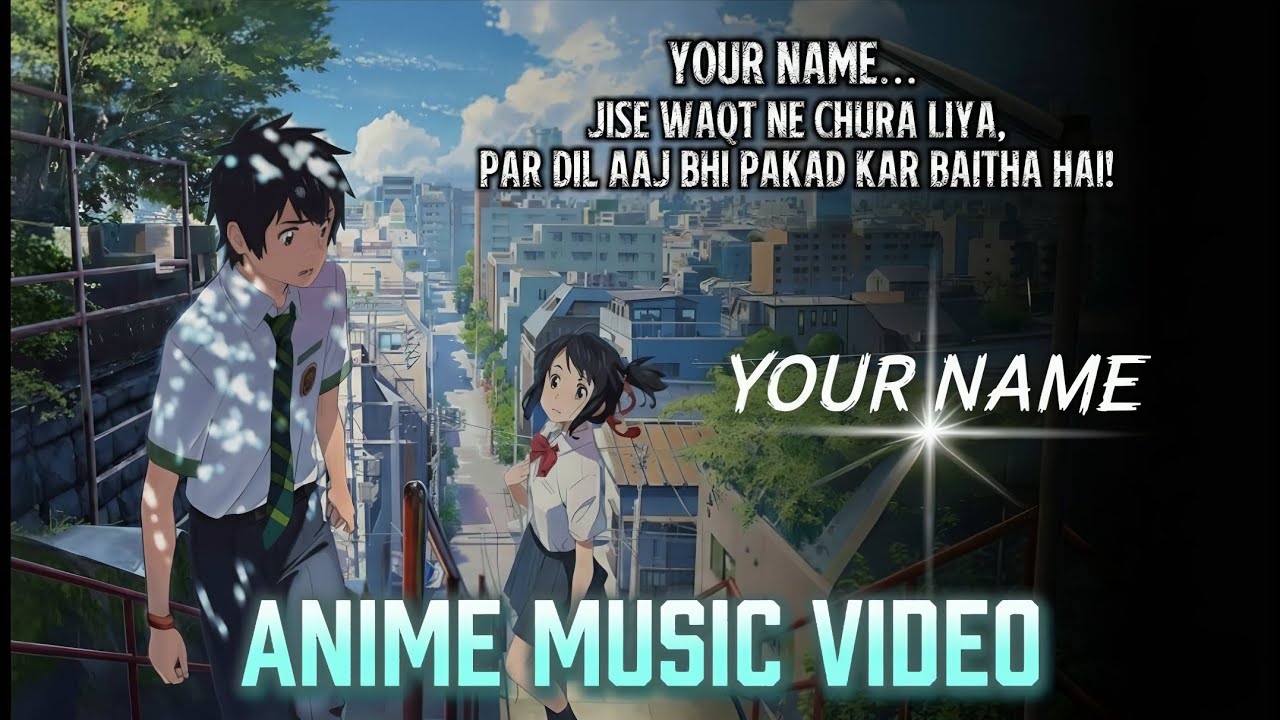 YOUR NAME – Kimi no Na Wa AMV | Emotional Anime Hindi Song | Arisu X ...