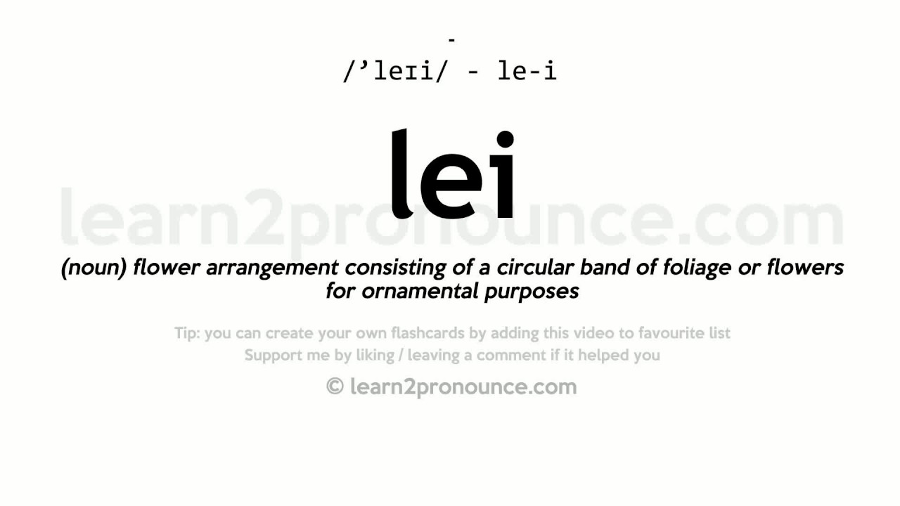Pronunciation Of Lei Definition Of Lei YouTube pronunciation-of-lei-definition-of-lei-youtube
