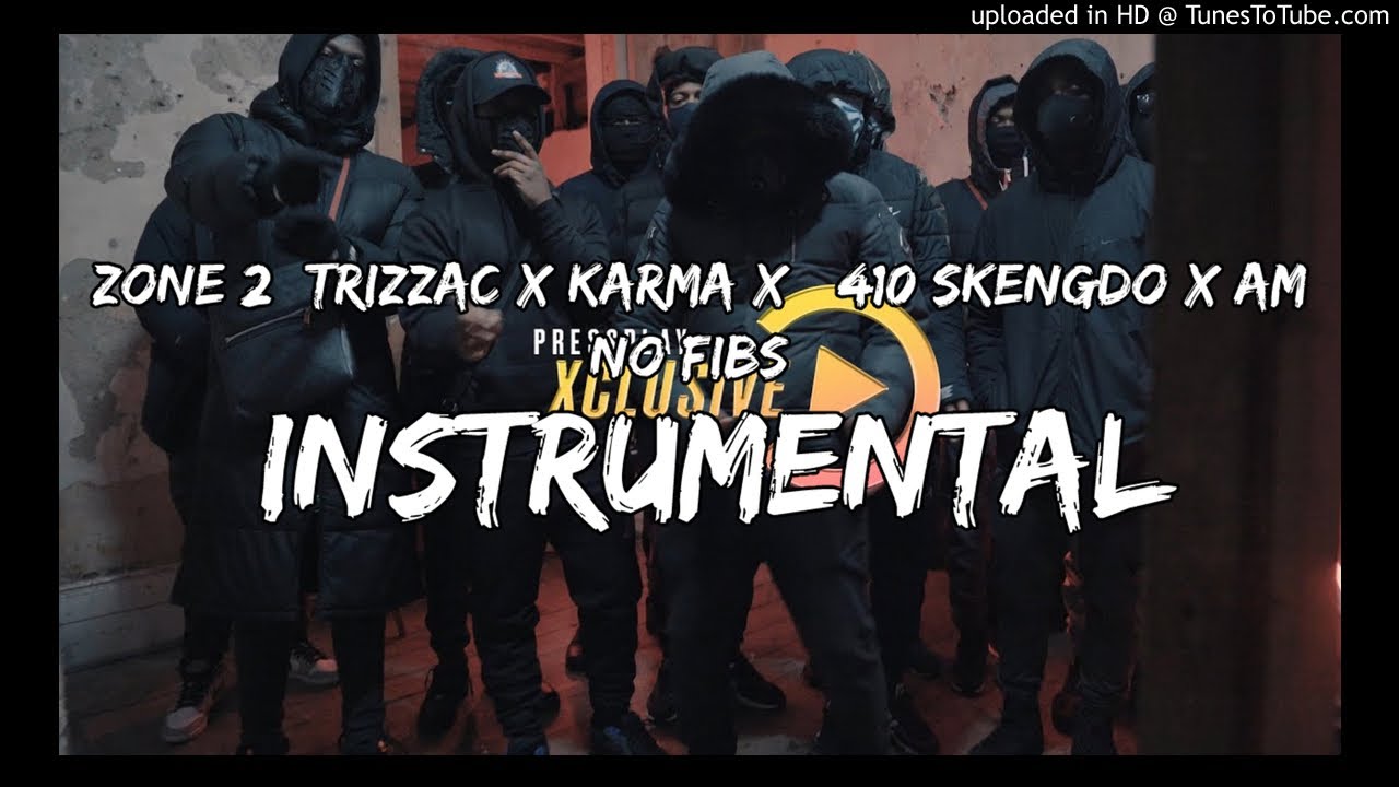 (Zone 2) Trizzac X Karma X #410 Skengdo X AM - No Fibs (INSTRUMENTAL ...
