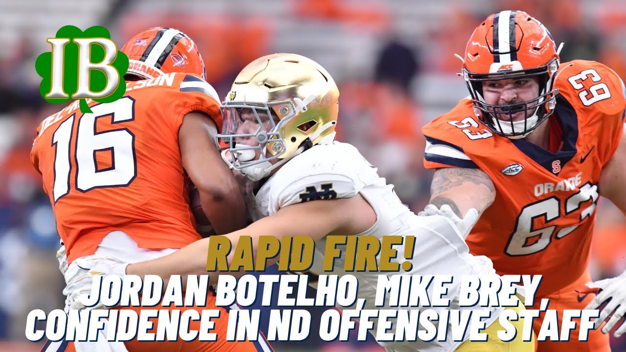 Rapid Fire: Jordan Botelho, Confidence In ND Football, Mike Brey, Aaron ...