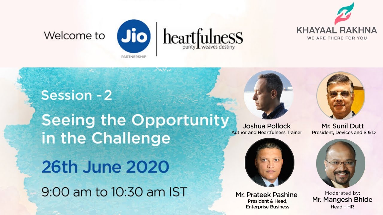 Jio | Heartfulness: Seeing the Opportunity in the Challenge - Session ...