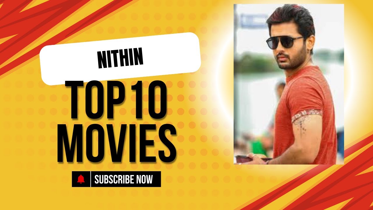 NITHIN TOP 10 MOVIES | BEST MOVIES OF NITIN | TELUGU ACTOR - YouTube