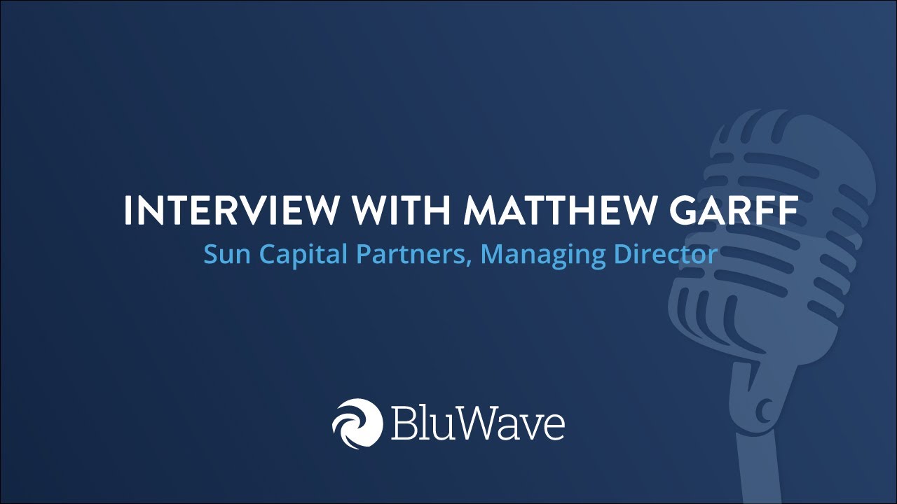 An Interview with Sun Capital Partners' Managing Director, Matt Garff ...