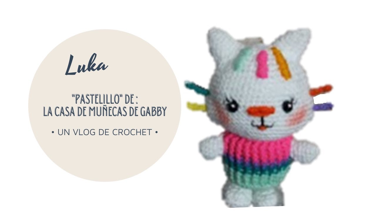 LA CASA DE MUÑECAS DE GABBY, PASTELILLO AMIGURUMI - YouTube