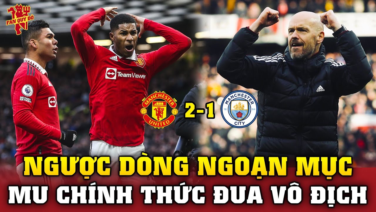 MU 2-1 MAN CITY: Qủy Đỏ NGƯỢC DÒNG ĐẲNG CẤP, Chính Thức Đua Vô Địch Với ...
