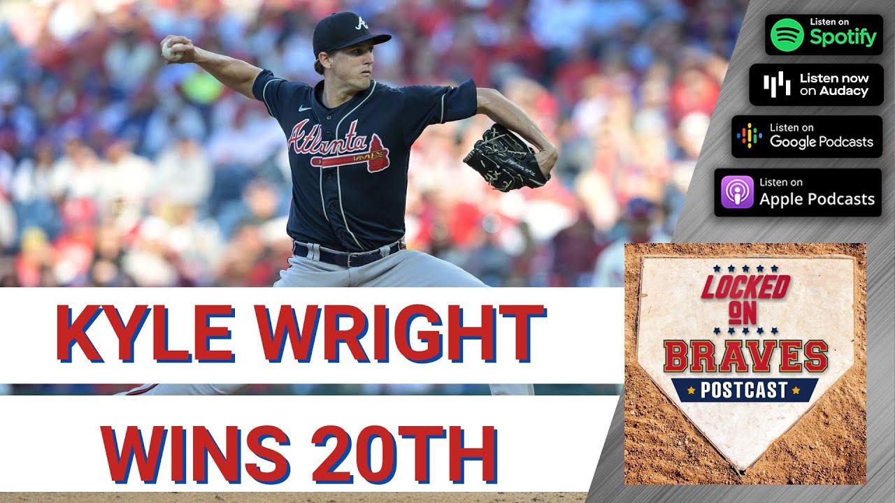 Locked On Braves POSTCAST: Kyle Wright earns MLB-best 20th win as ...