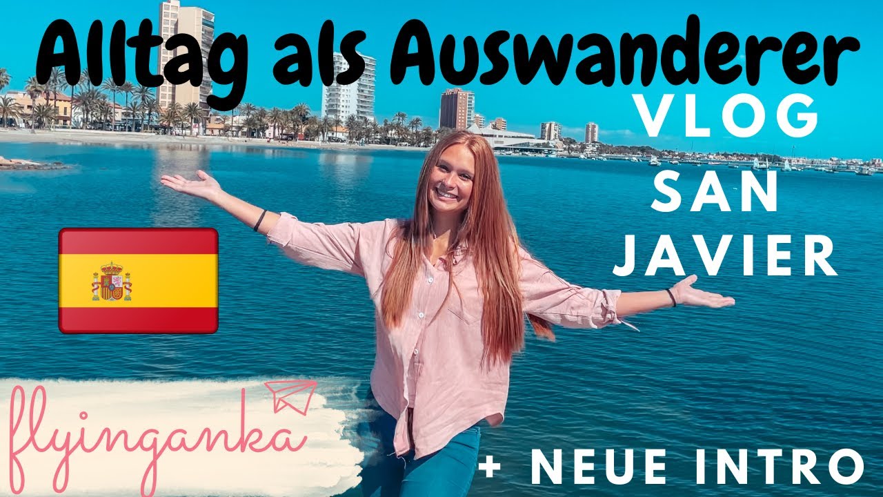 Auswanderer VLOG San Javier Spanien 2021& neue Intro| Vlog San Javier ...