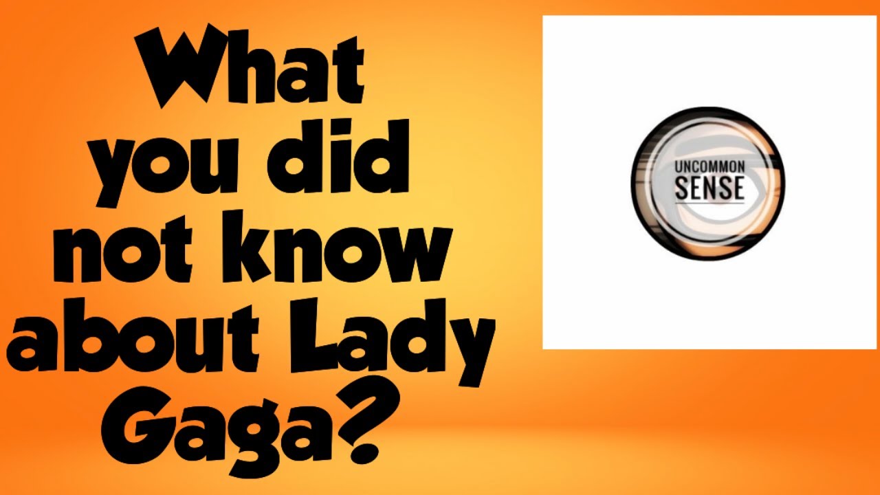 What you didn't know about Lady Gaga - YouTube