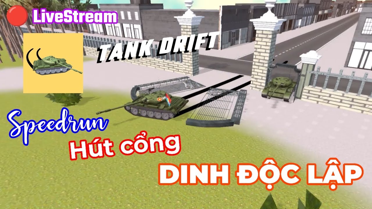 Tank Drift | Speedrun Phá Đảo Hút Cổng Dinh Độc Lập | GhastMeow ...