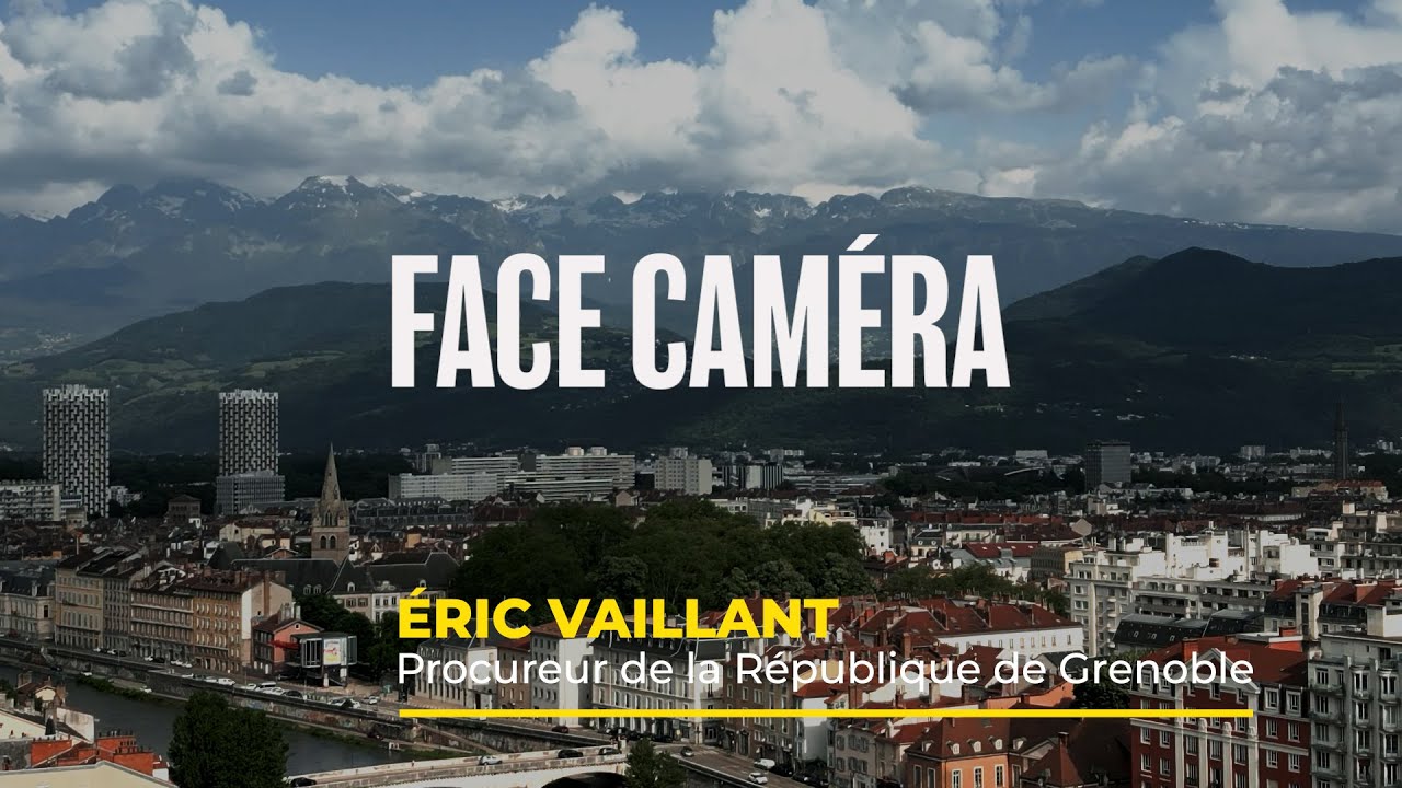 Face caméra : Éric Vaillant, procureur de la République de Grenoble ...