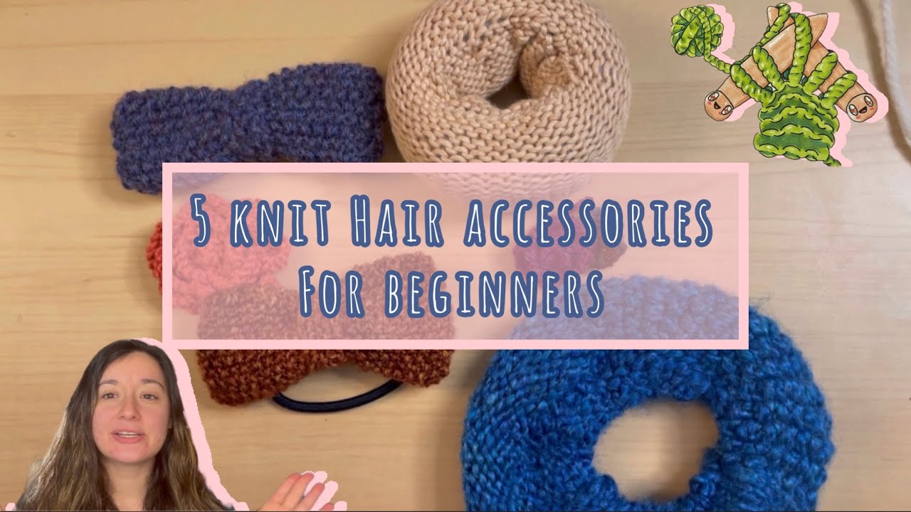 5 Knit Hair Accessories For Beginners - YouTube