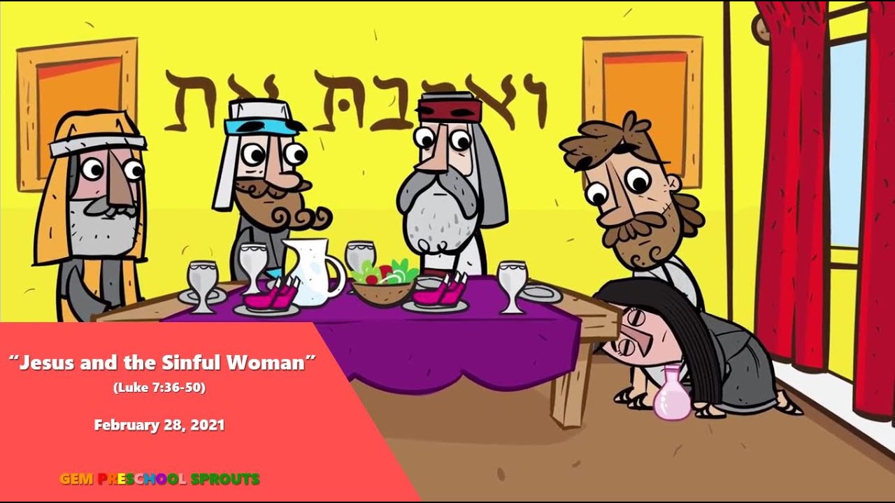 2/28/2021, "Jesus and the Sinful Woman" (Luke 7:36-50). - YouTube