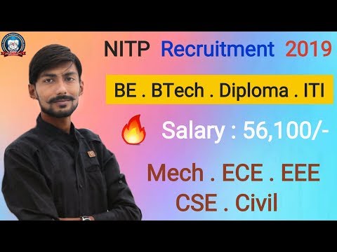 NITP recruitment 2019 | BE/BTech/Diploma/ITI | Salary “ 56100 ” | TECHNICAL JOB