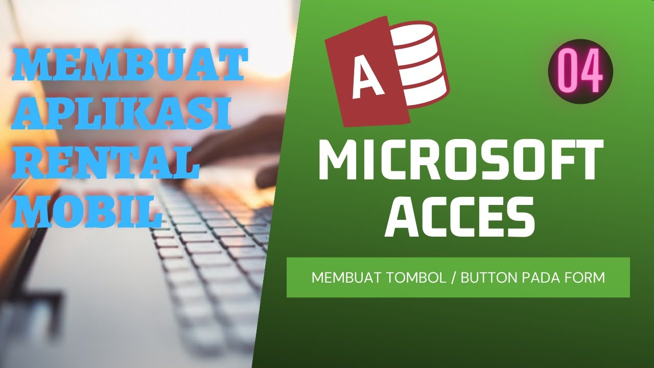 MICROSOFT ACCESS : MEMBUAT BUTTON / TOMBOL TAMBAH, SIMPAN, HAPUS dan ...