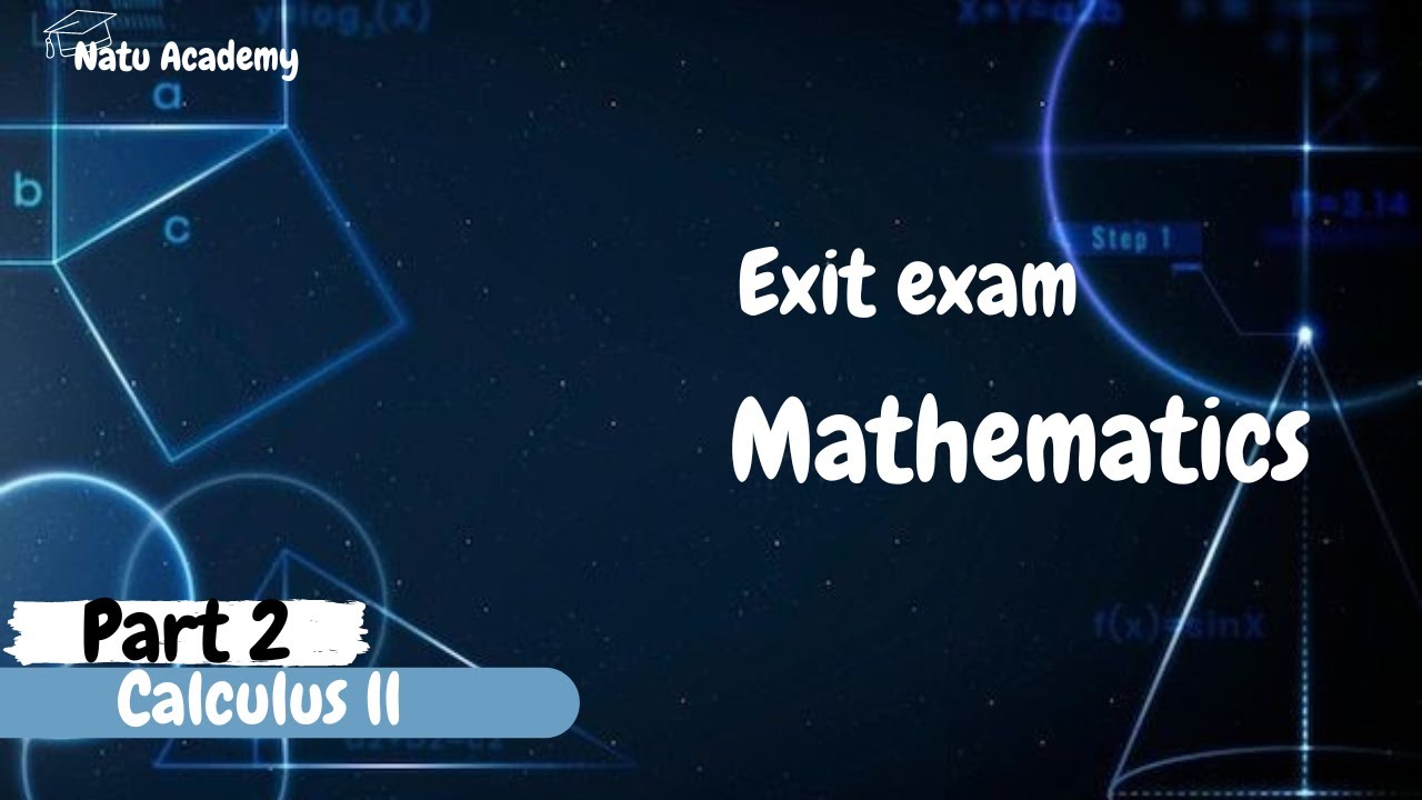 Exit exam for mathematics (calculus ll) #exitexam - YouTube
