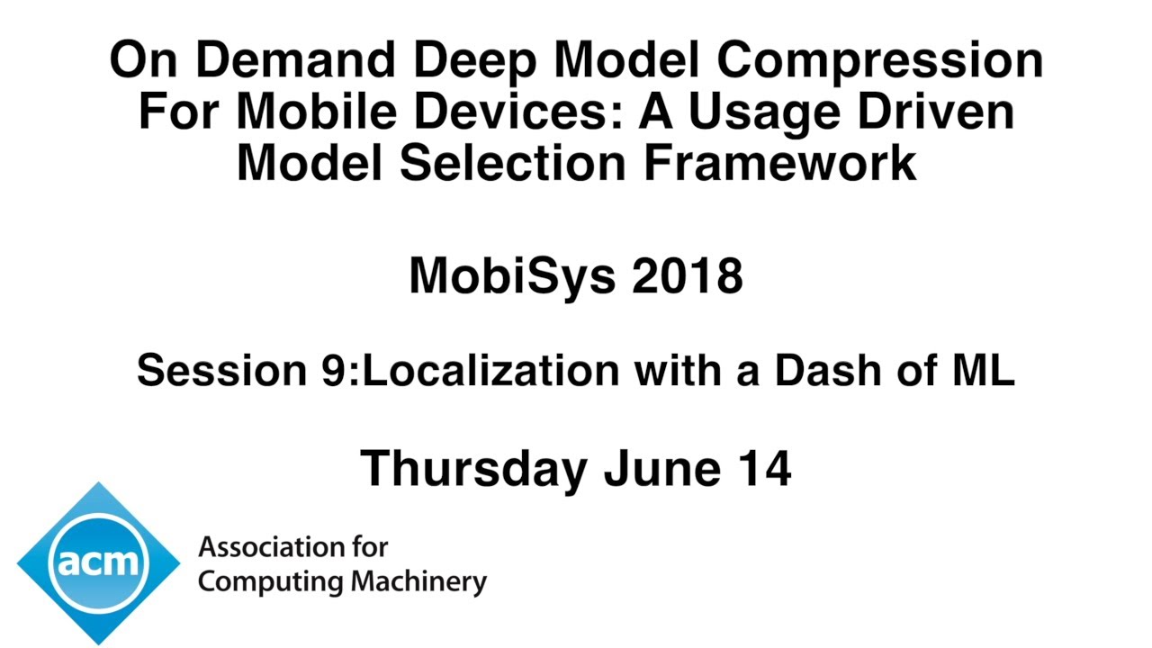 MobiSys 2018 - On-Demand Deep Model Compression for Mobile Devices ...